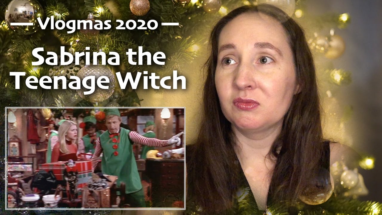 Sabrina the Teenage Witch "Sabrina Claus" Vlogmas 2020 Reaction - YouTube
