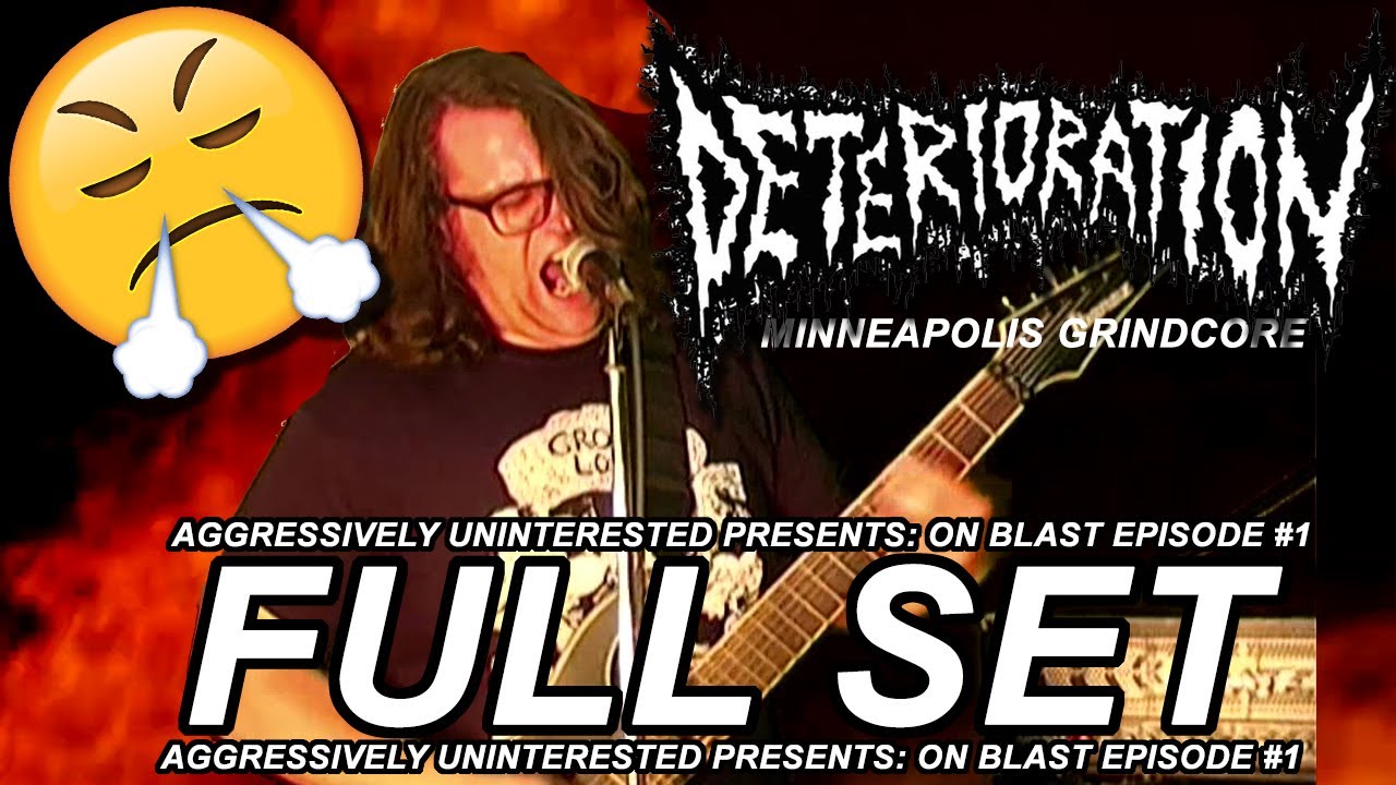 DETERIORATION [Minneapolis Grindcore] (FULL SET) [ON BLAST Episode #1 ...
