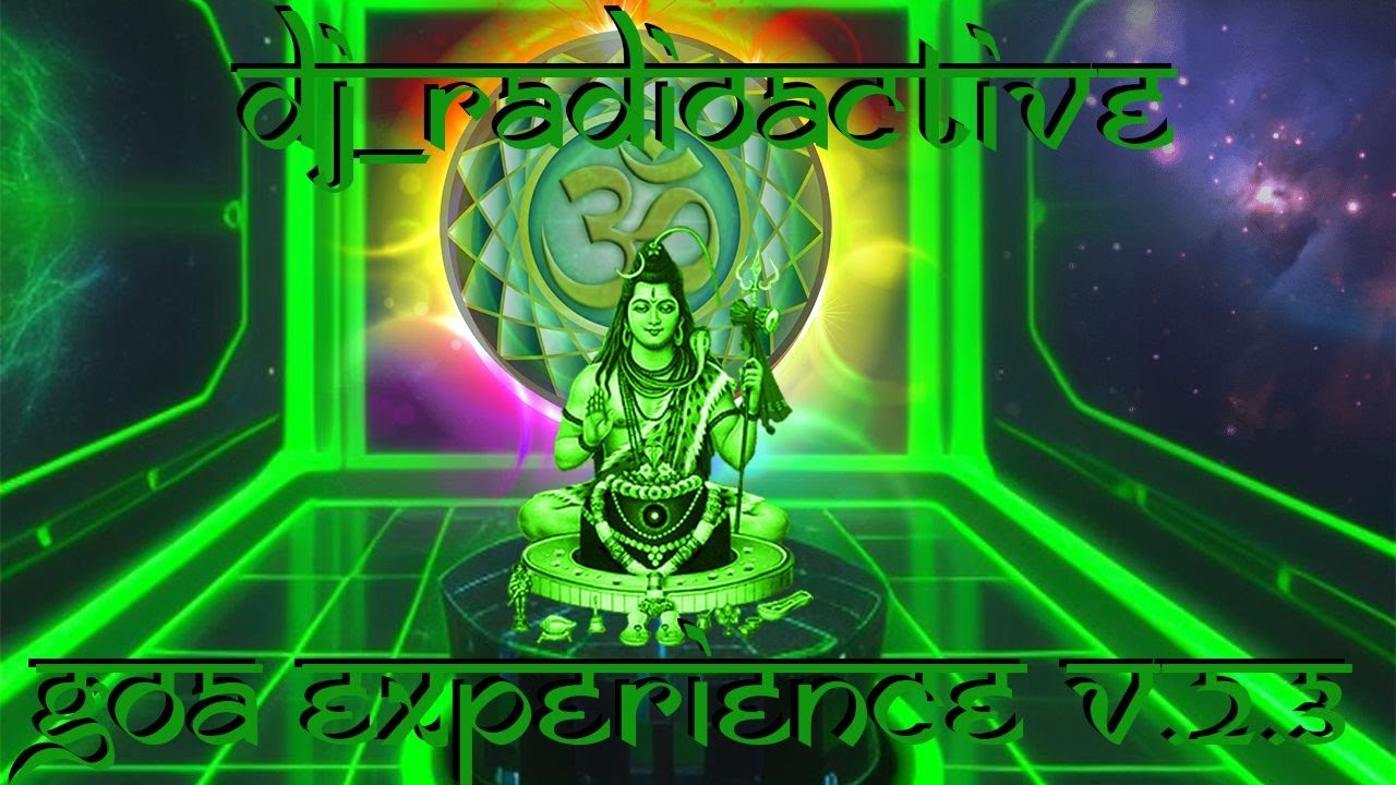 DJ_Radioactive - Goa Experience v.2.3 - YouTube