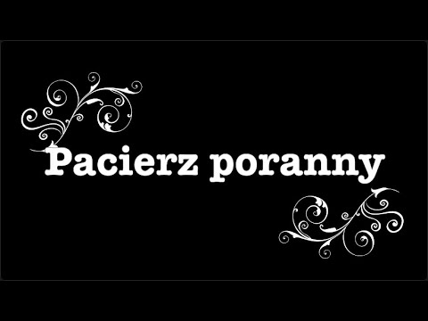 Pacierz poranny - Modlitwa poranna - YouTube