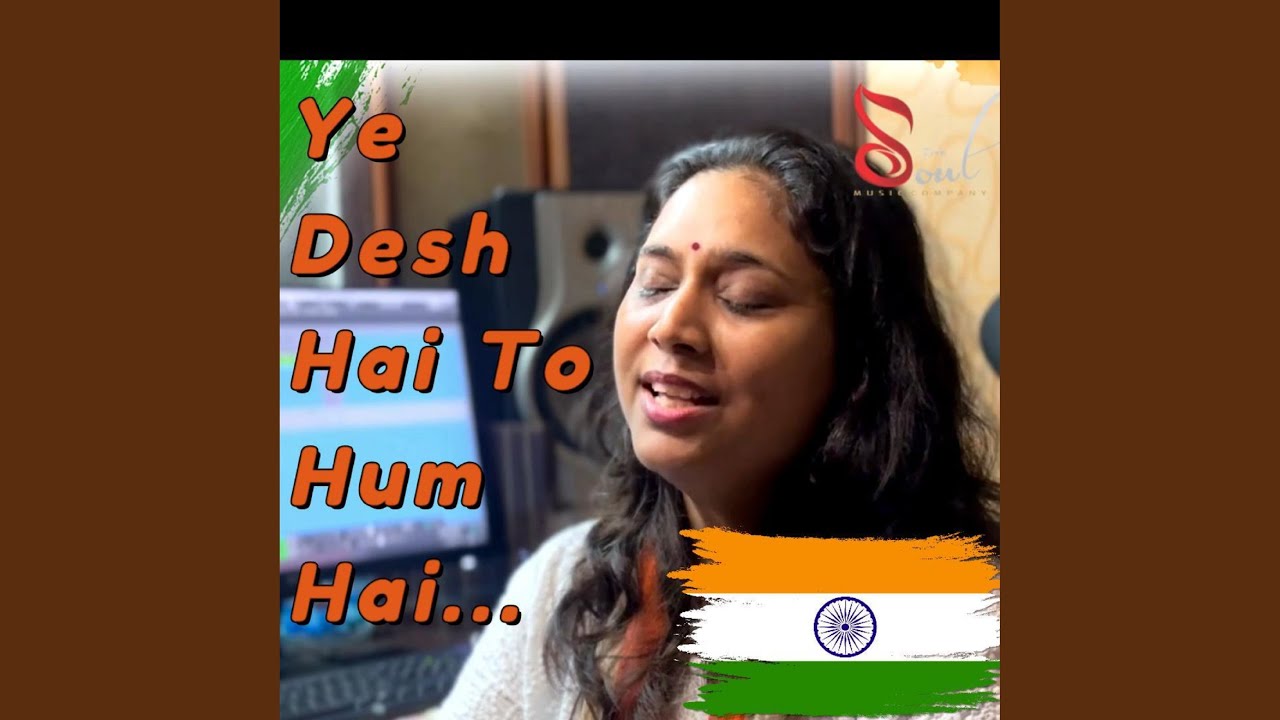 Ye Desh Hai To Hum Hai - YouTube