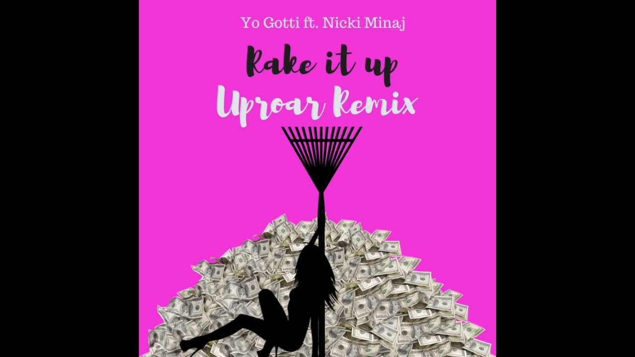Yo Gotti, Mike Will, Nicki Minaj - Rake It Up (UPROAR Trap Remix) - YouTube