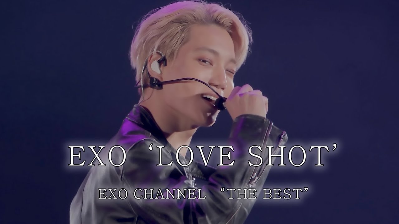EXO CHANNEL “THE BEST” LOVE SHOT [1080p] - YouTube