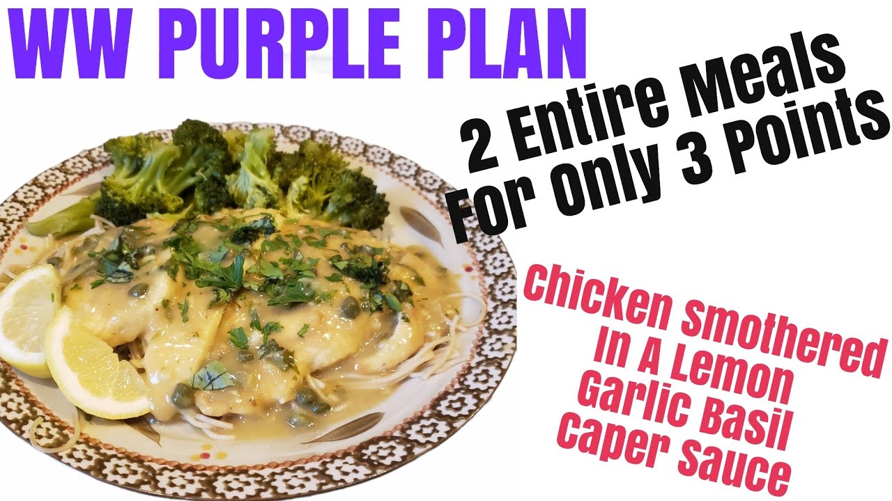 WW PURPLE PLAN CHICKEN IN LEMOM GARLIC BASIL CAPER SAUCE - YouTube