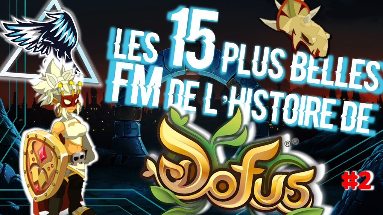 TOP 15 des meilleures FM de DOFUS ! #2 - YouTube