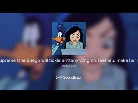 The Supreme One Shego will tickle Brittany Wright's feet and make her laugh.