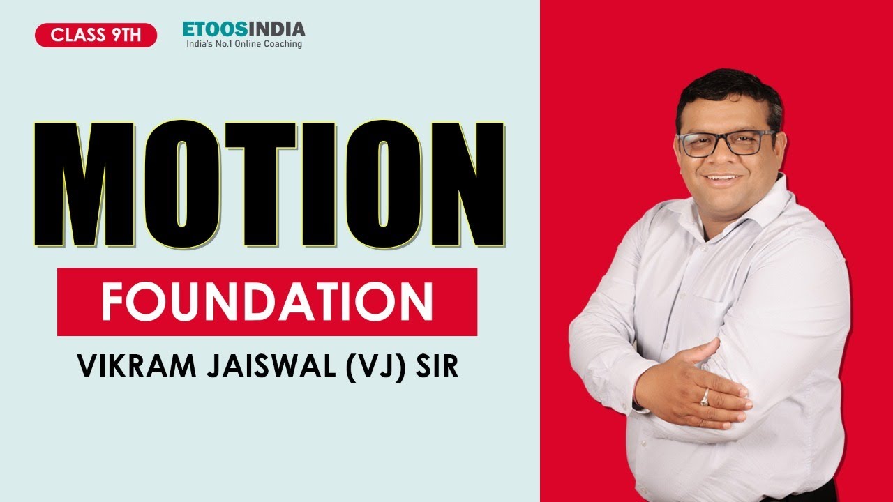 Motion | Foundation Class 9th | Physics by Vikram Jaiswal (VJ Sir) | Etoosindia CBSE - YouTube