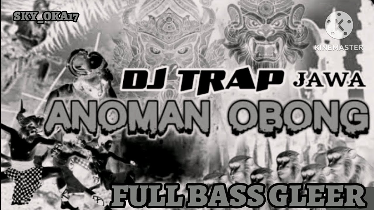 DJ TRAP ANOMAN OBONG FULL BASS GLEER VIRAL TIKTOK - YouTube