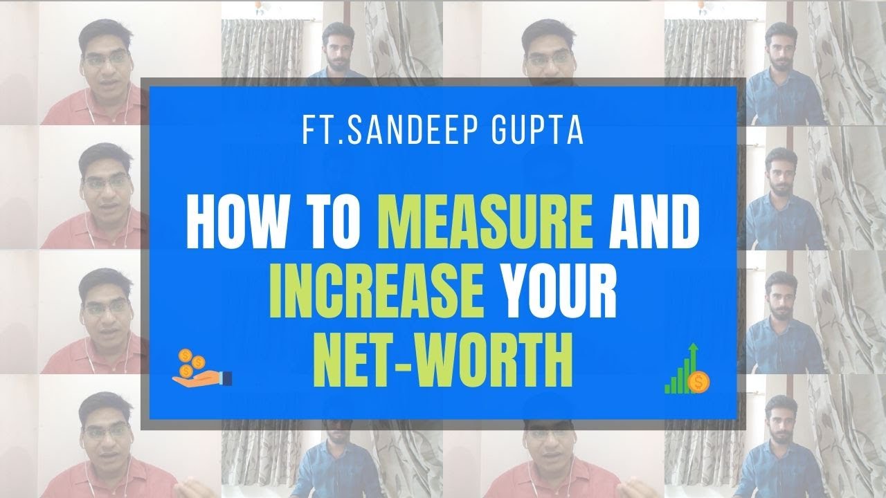 How To Measure And Increase Your Net Worth | ft.Sandeep Gupta ( Wealth ...
