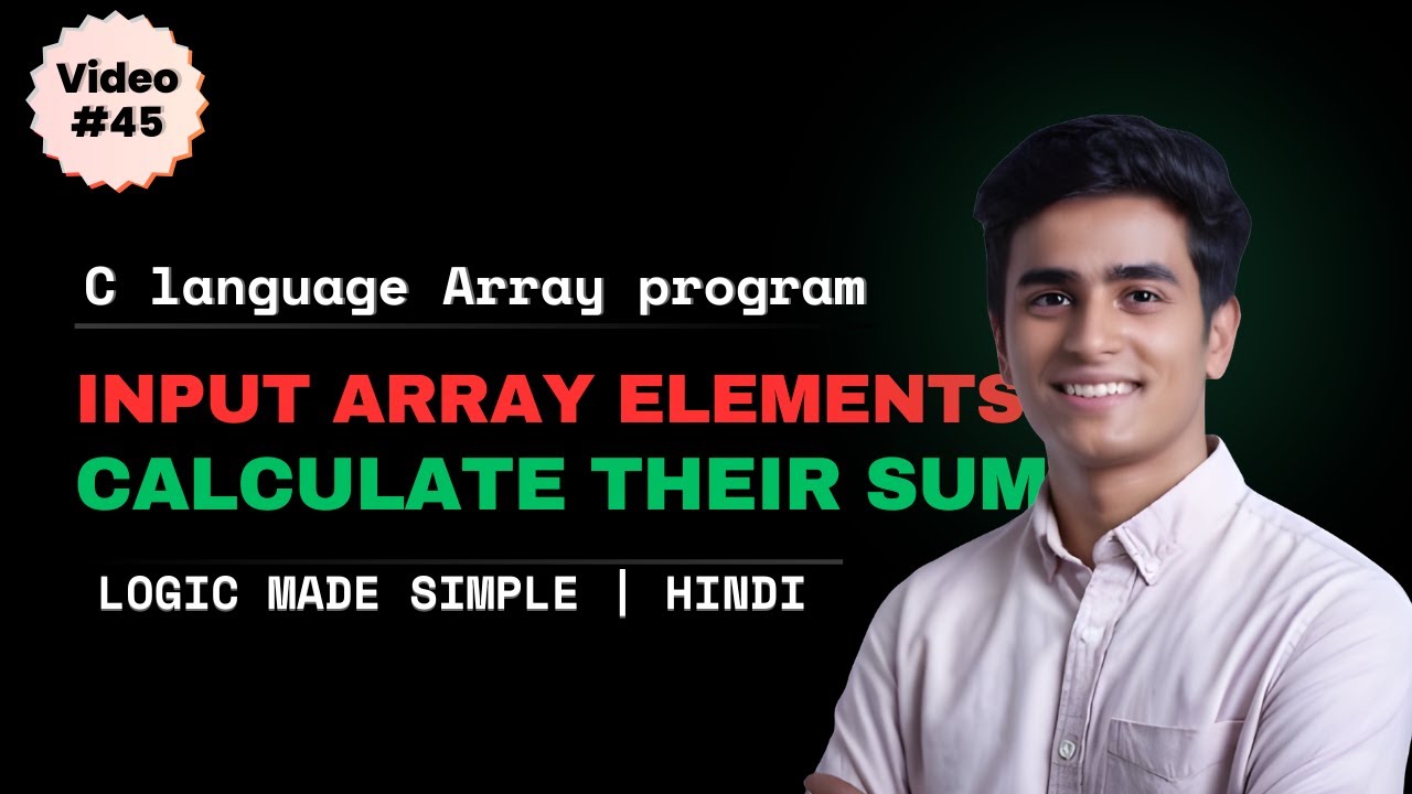 Input Array Elements & Calculate Their Sum | Sum of Array Elements in C ...
