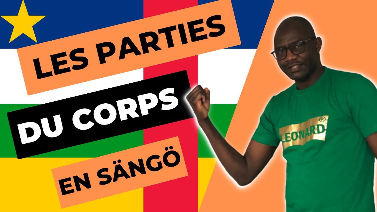 Les parties du corps humain en langue sango - YouTube