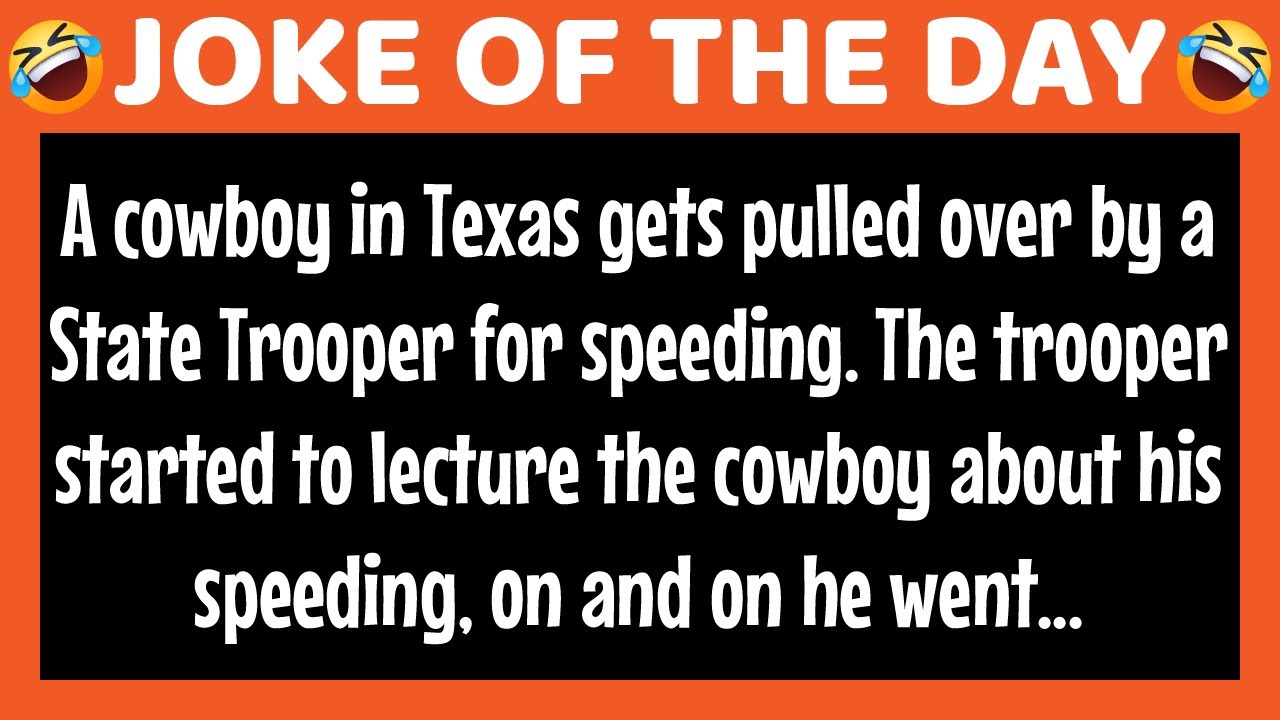 Daily Jokes - A cowboy in Texas gets pulled over by a State Trooper for ...