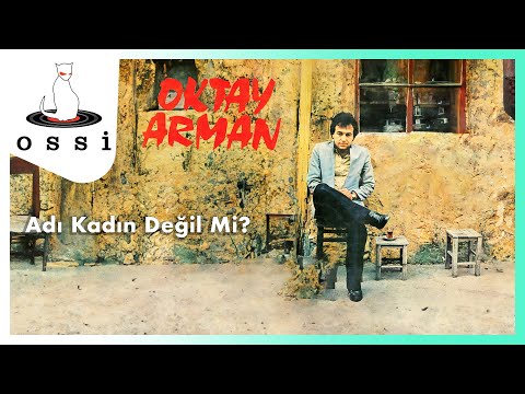 Oktay Arman - Adı Kadın Değil Mi