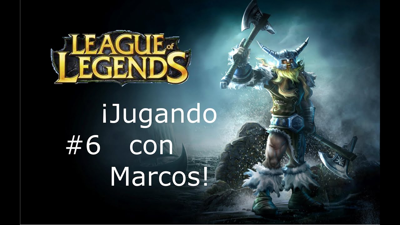 ¡Jugando a League Of Legends con Marcos! R.I.P EVERYWHERE - YouTube