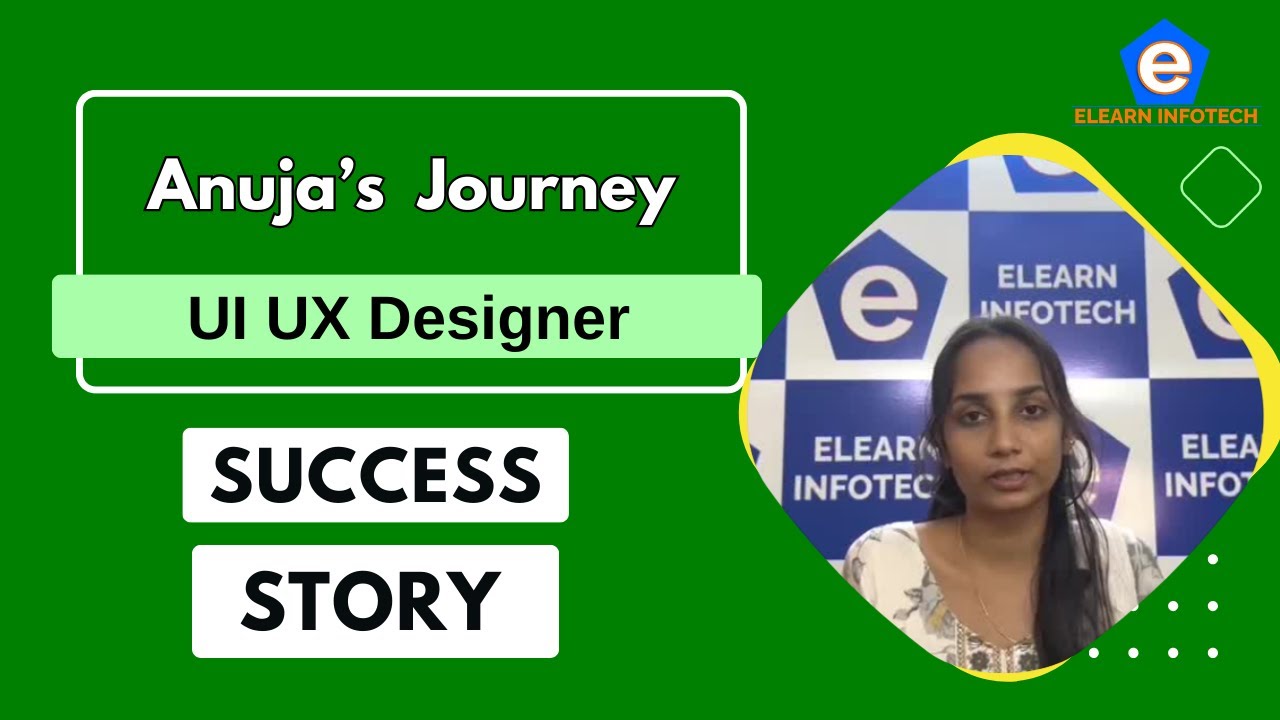 Anuja's UI/UX Success Story | UI UX Design Course Hyderabad | Elearn Infotech - YouTube