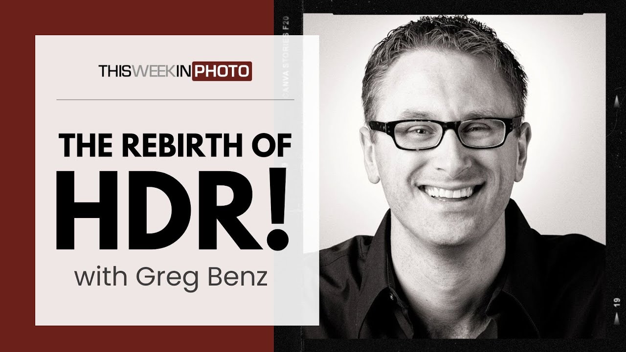 The Rebirth of HDR! with Greg Benz - ep 823 - YouTube