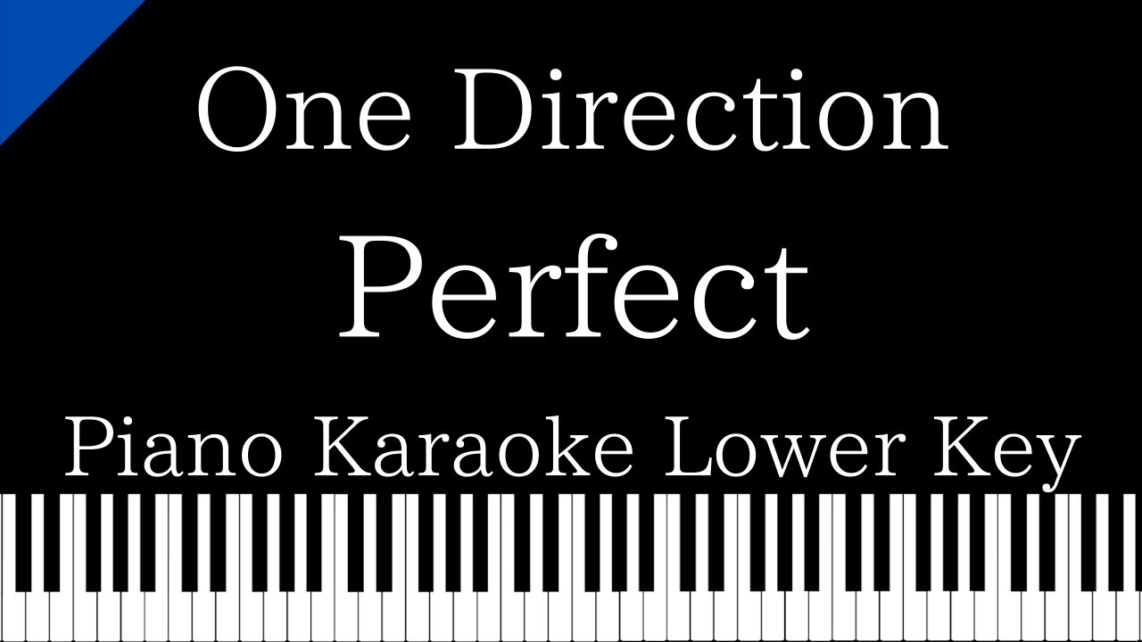 【Piano Karaoke Instrumental】Perfect / One Direction【Lower Key】 - YouTube