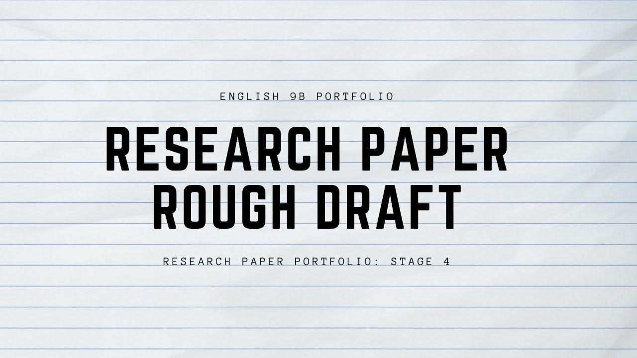 English 9B Unit 2 Portfolio (Stage 4: Research Paper Rough Draft) - YouTube