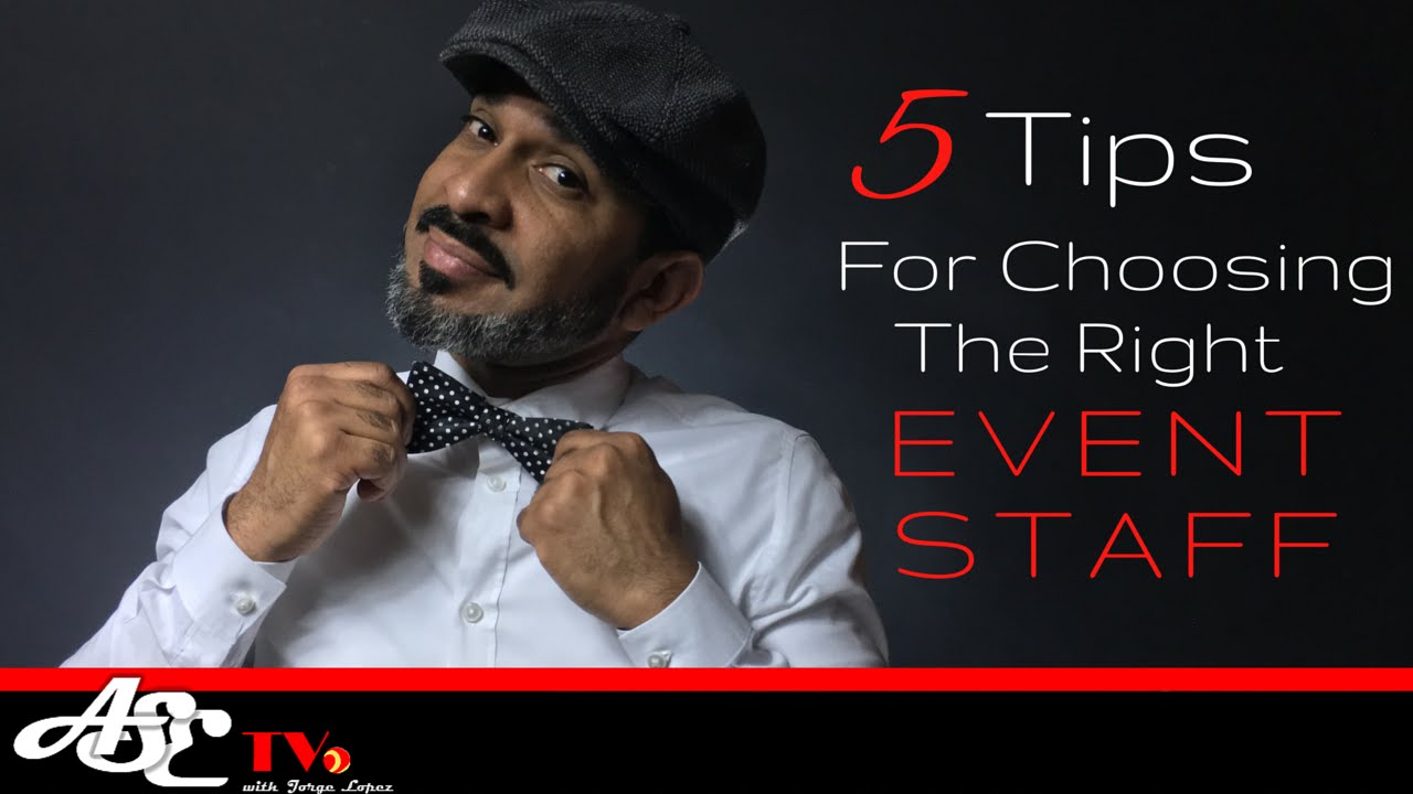 5 Tips for Hiring the Right Event Staff for Your Event - YouTube