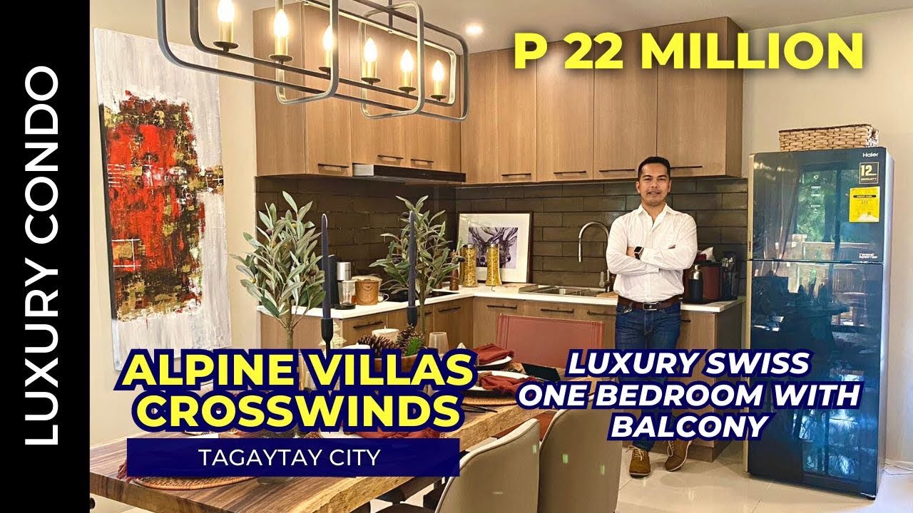 Condo Tour • Alpine Villas • CROSSWINDS TAGAYTAY Luxury Swiss Inspired ...