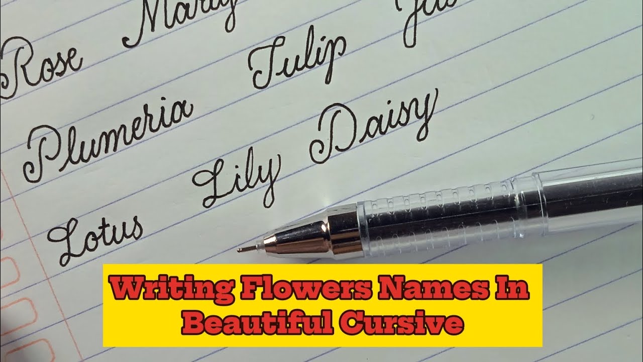 Writing Flowers Names In Beautiful Cursive | Neat Handwriting | Cursive ...