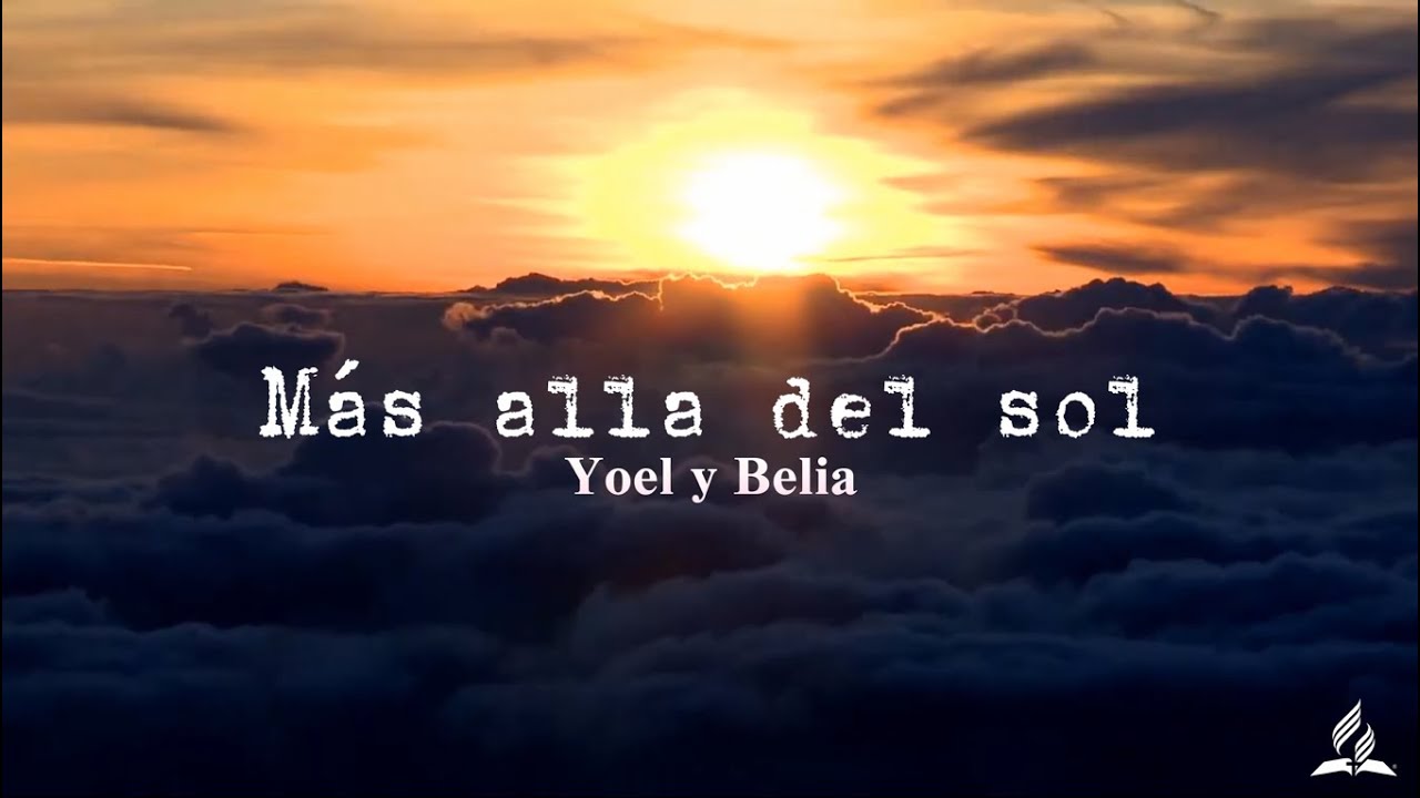 Más allá del Sol - Yoel y Belia - YouTube
