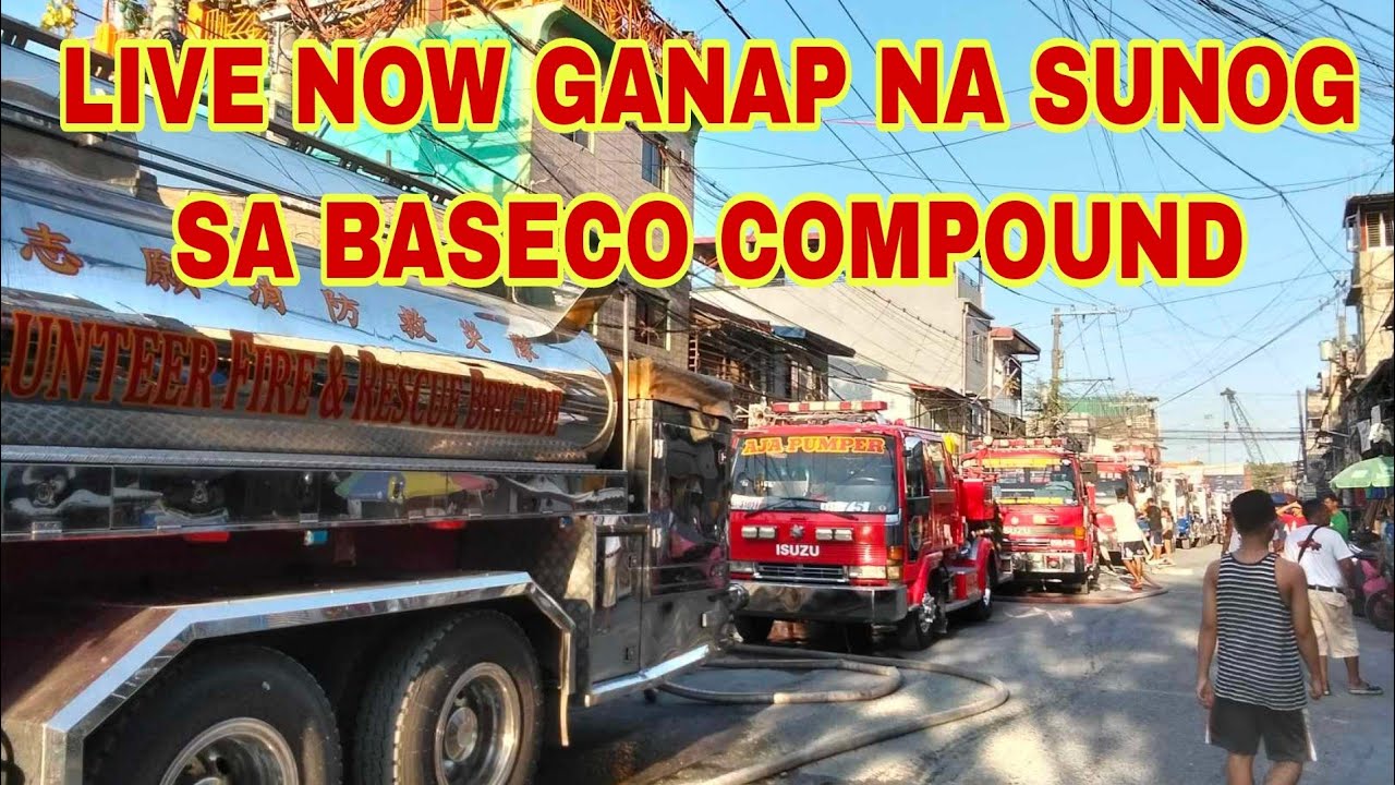 LIVE NOW GANAP NA SUNOG SA BASECO COMPOUND - YouTube