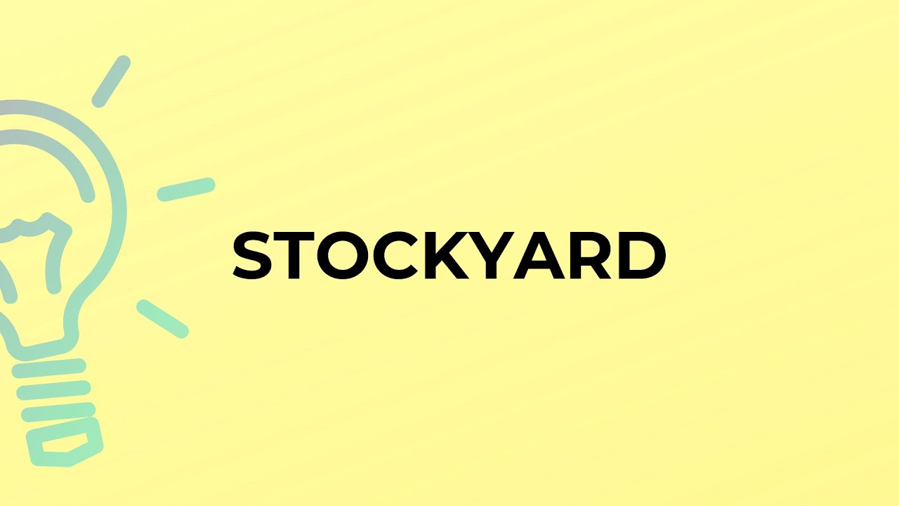 What is the meaning of the word STOCKYARD? - YouTube