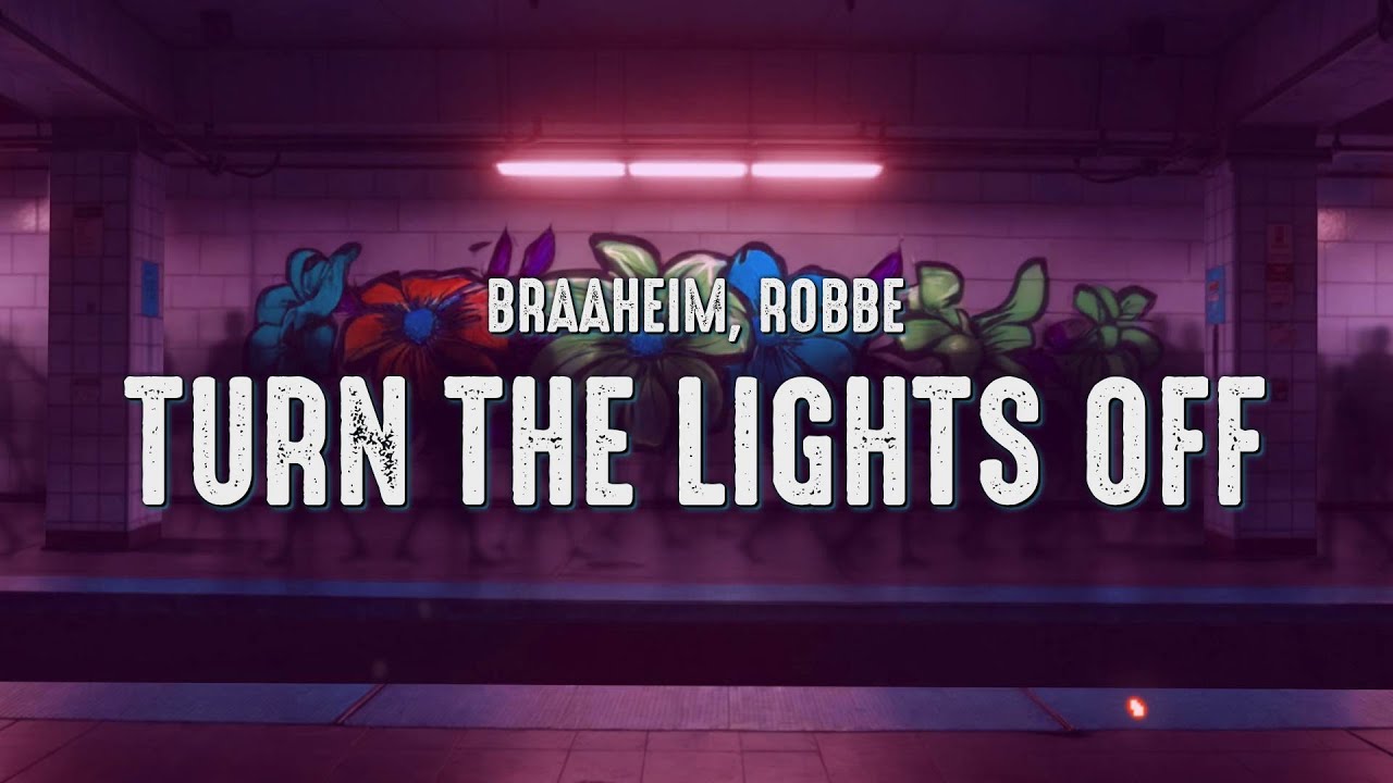 Braaheim, Robbe - Turn The Lights Off (Lyrics) - YouTube