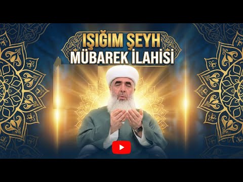 Işığım Şeyh Mübarek - Menzil Yeni İlahi