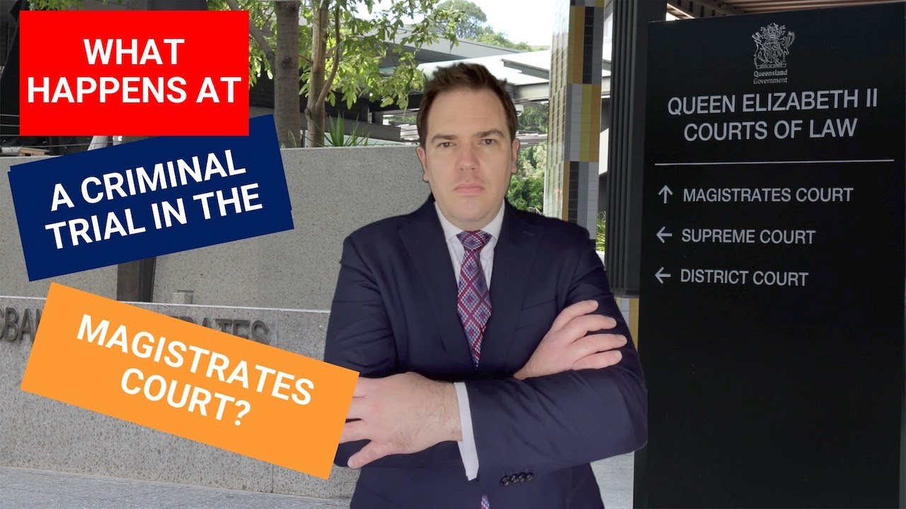 What Happens At A Criminal Trial In A Queensland Magistrates Court