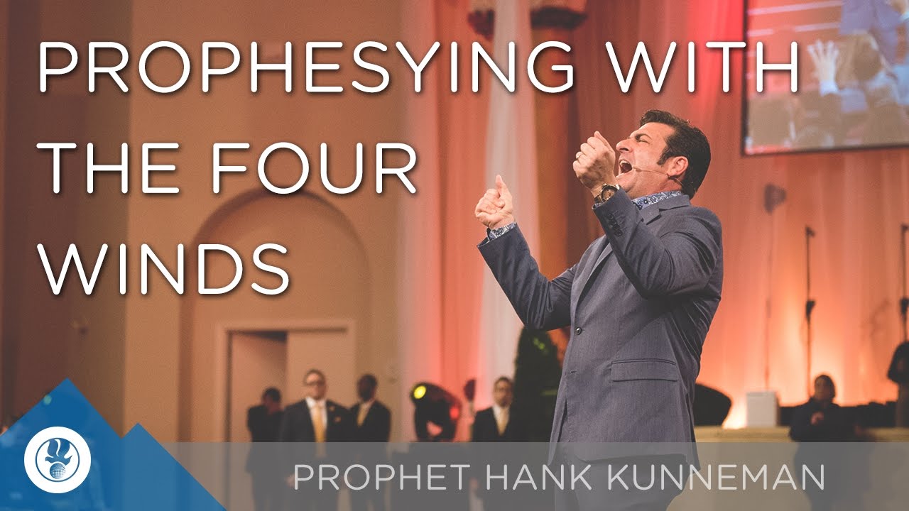 Prophesying with the Four Winds in your Mouth - Prophet Hank Kunneman ...