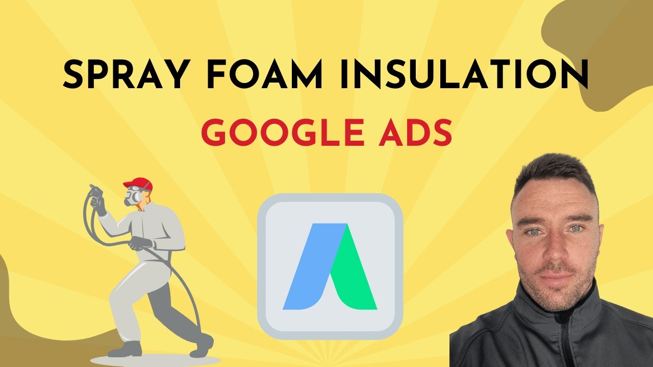 Spray Foam Insulation Google Ads | Landing Page & How We Set Up Google ...