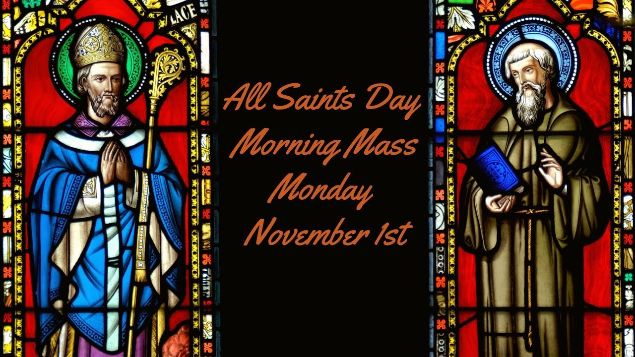 Monday, November 1 All Saints Day Mass - YouTube