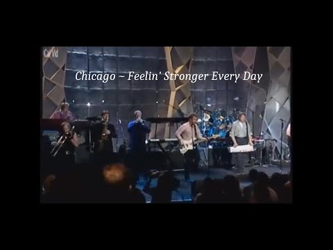 Chicago ~ Feelin' Stronger Every Day ~ 2002 ~ Live Video, in New York ...