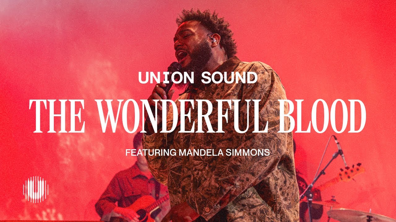 The Wonderful Blood (Featuring Mandela Simmons) | Union Sound - YouTube