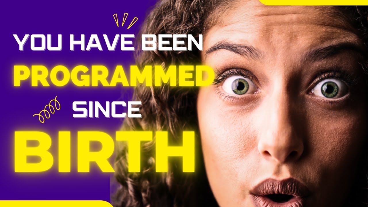The Programming Of Our Minds From Birth - YouTube