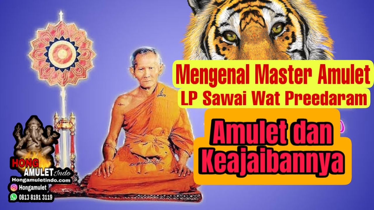 Mengenal Master Pembuat Amulet Kekayaan dan Nasib Baik - LP Sawai Wat Preedaram - YouTube