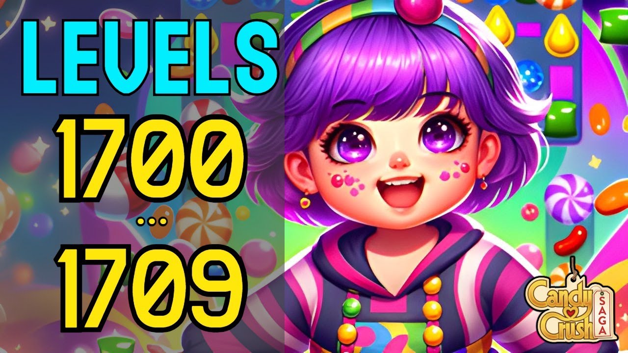 Levels 1700-1709 🍬 Candy Crush Saga - YouTube