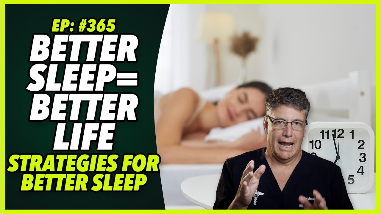 Ep:365 BETTER SLEEP=BETTER LIFE - STRATEGIES FOR BETTER SLEEP - YouTube