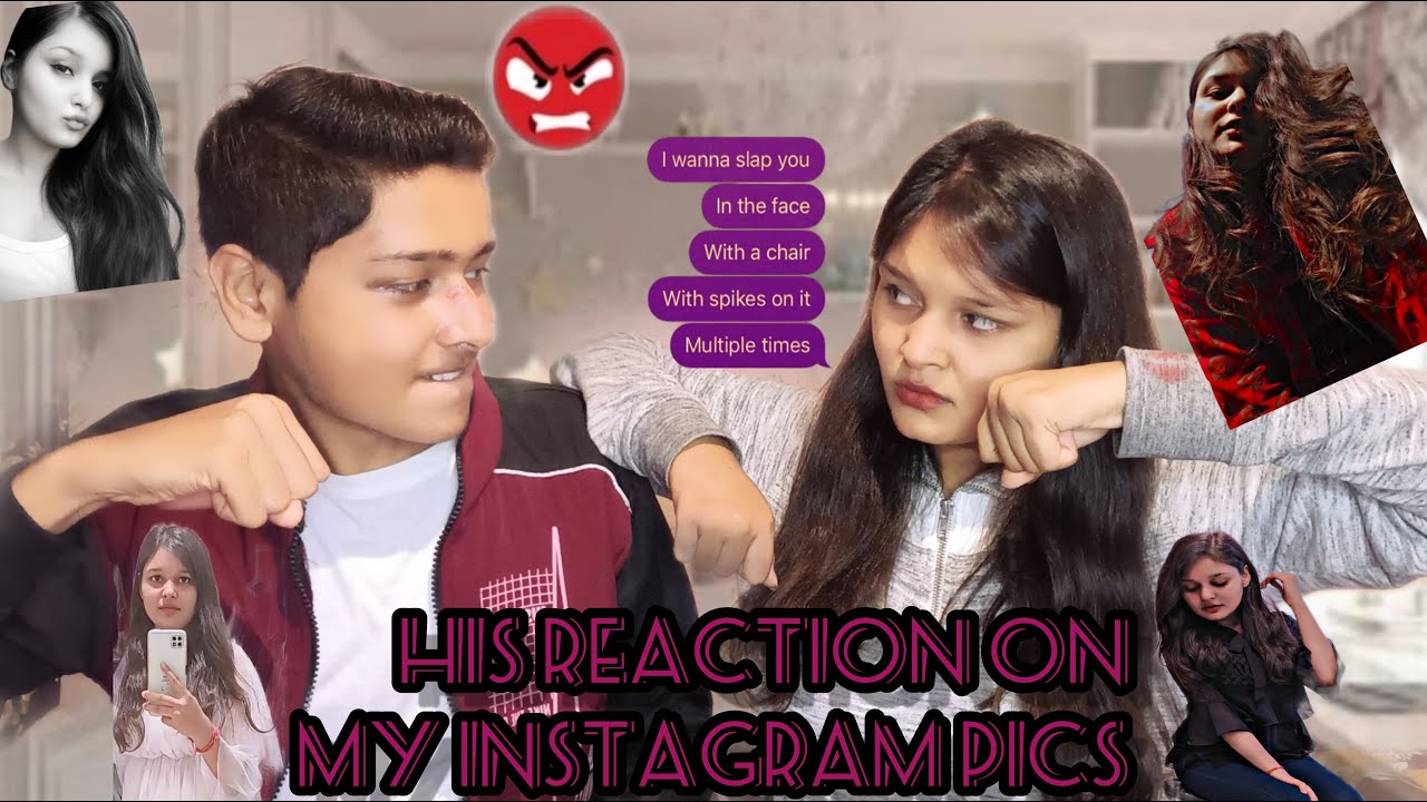 MY BROTHER REACT 😠ON MY INSTAGRAM PICS FOR THE FIRST TIME 😰 || GONE WRONG - YouTube