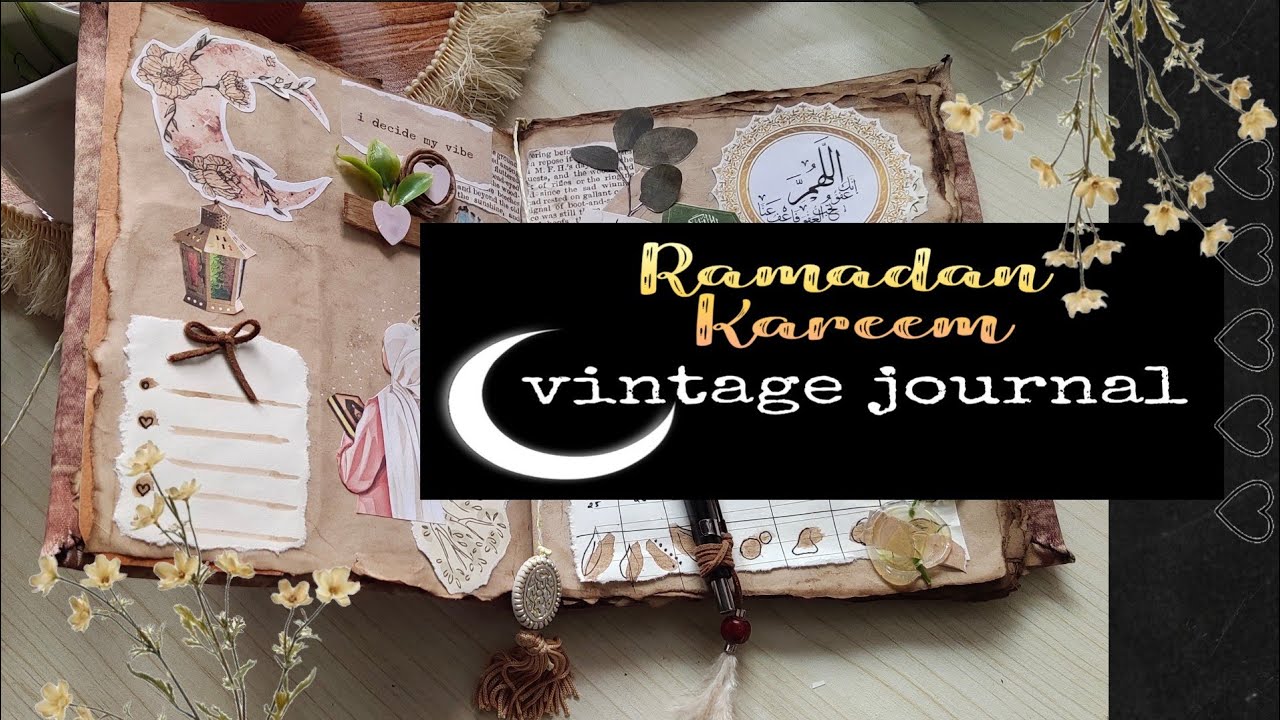 how to make Ramadan journal:journal with me: vintage theme: Ramadan ...