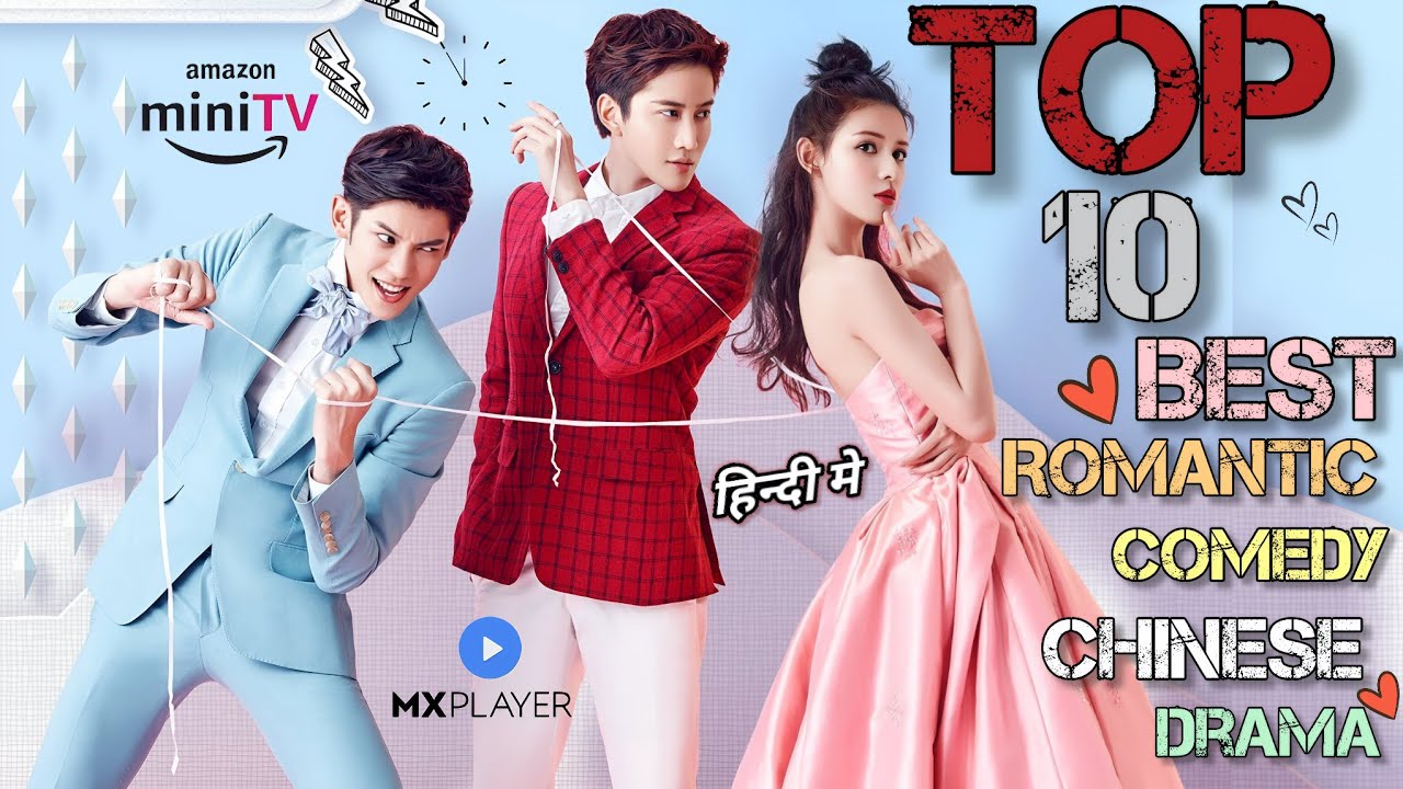 Top 10 Best Romantic Comedy Chinese Drama In Hindi Dubbed On MX Player | Mini Tv | Movie ...