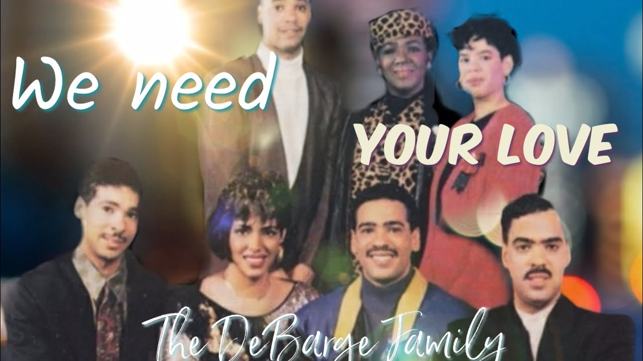 We Need Your Love - The DeBarge Family - YouTube