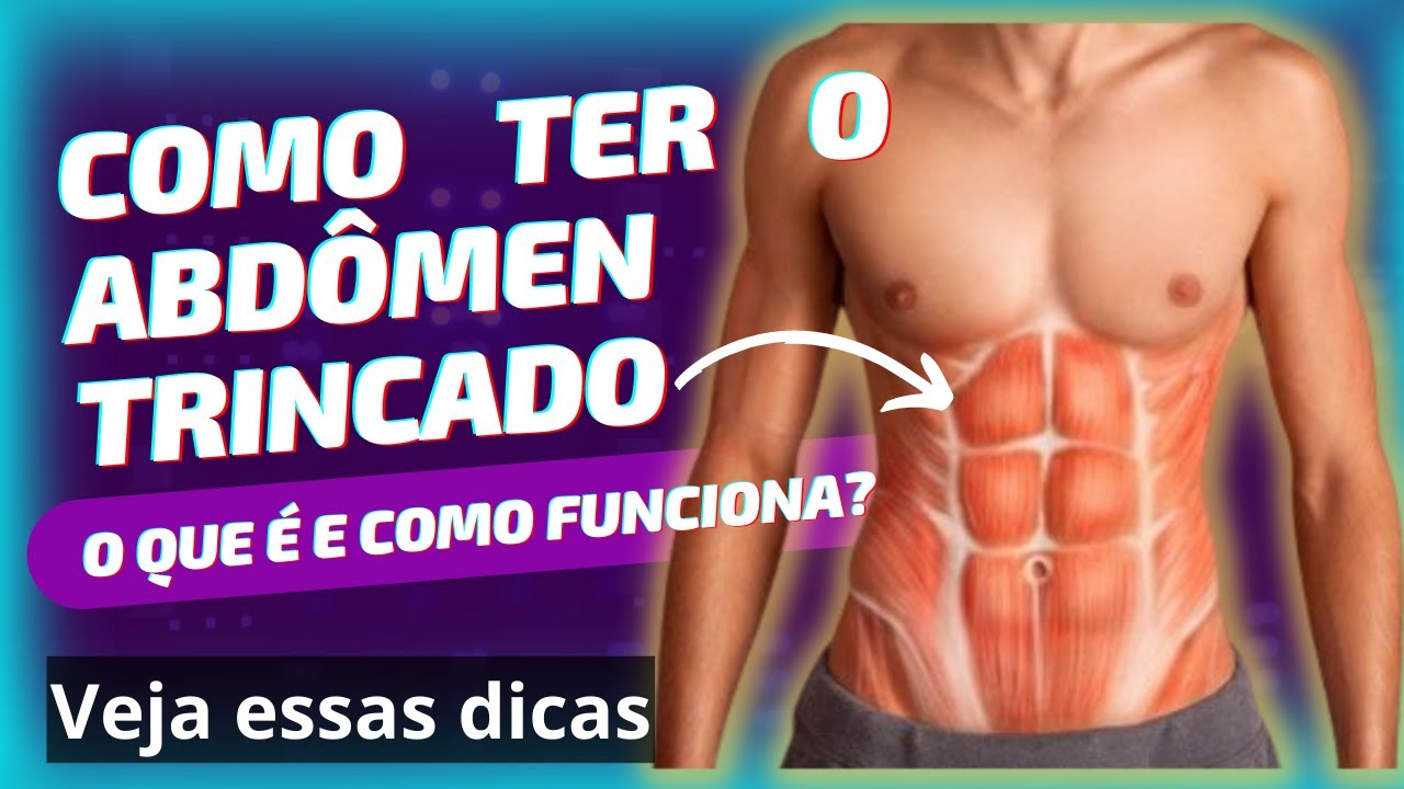 COMO TER ABDÔMEN TRINCADO E COMO FICAR COM GOMINHOS? VEJA ESSAS DICAS ...