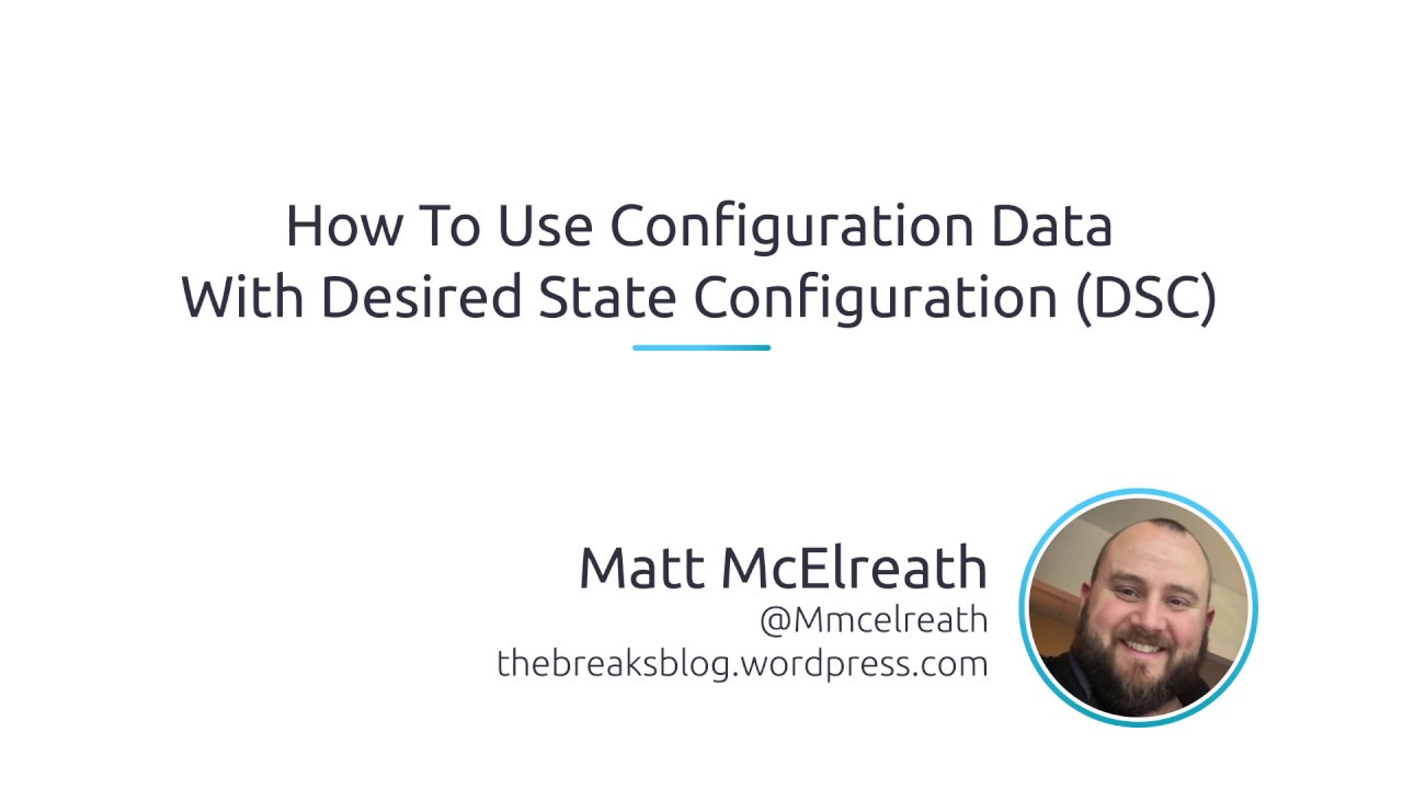 How To Use Configuration Data With Desired State Configuration (DSC ...
