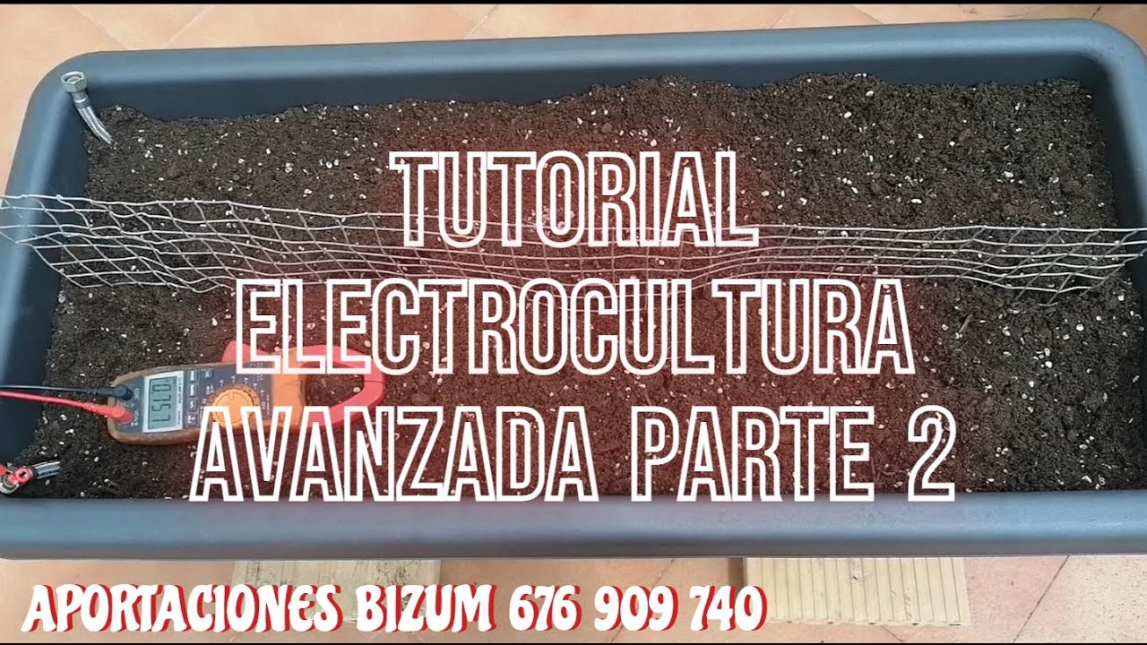 TUTORIAL ELECTROCULTURA AVANZADA Parte 2 - YouTube