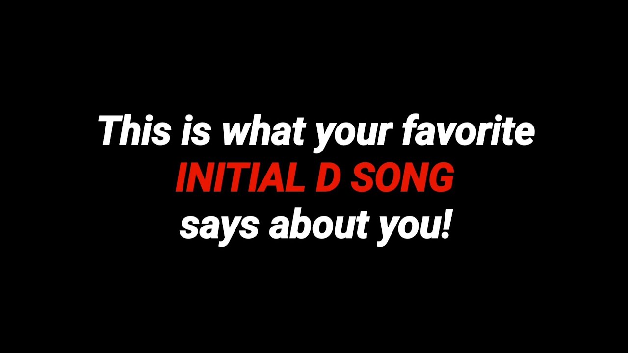 What your favorite Initial D song says about you (Initial D Meme) - YouTube