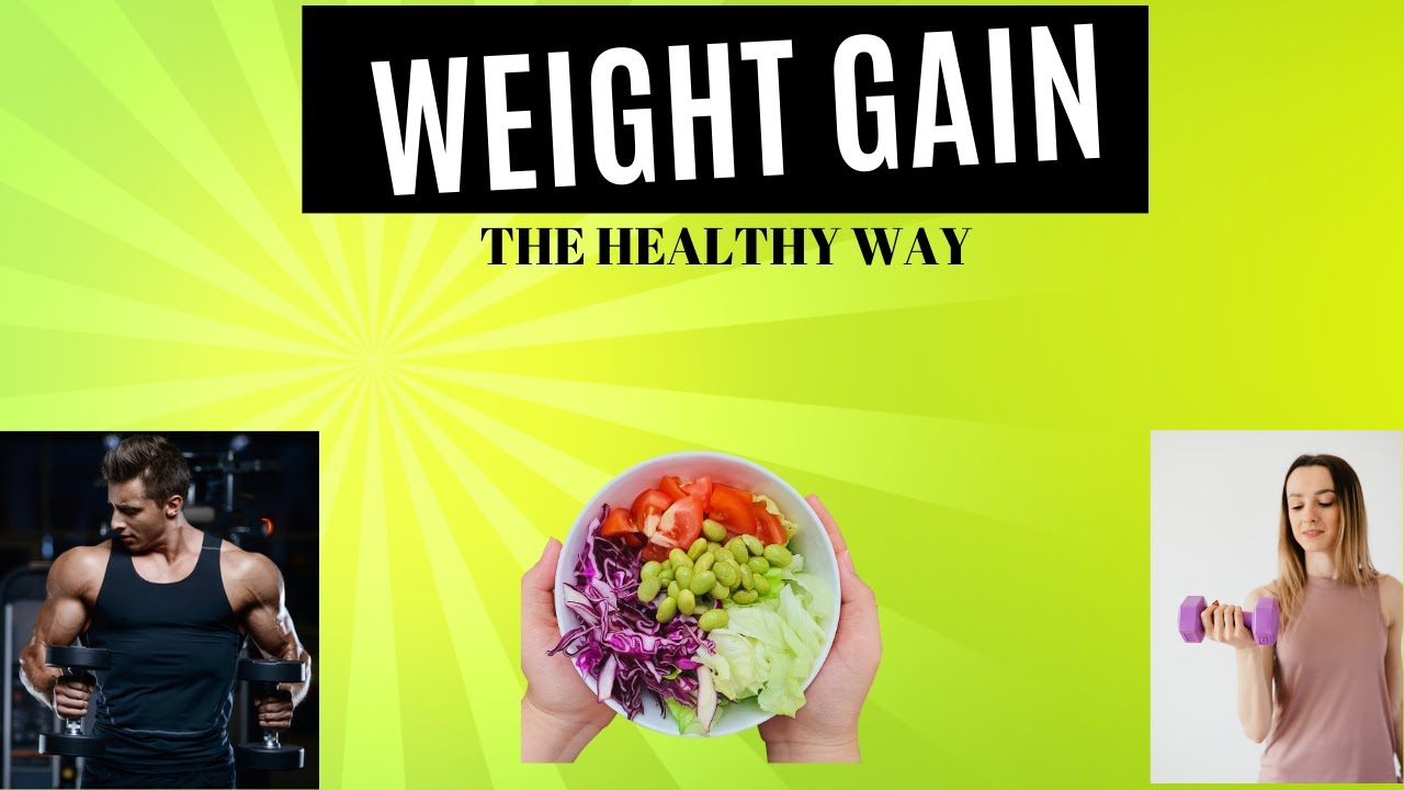 Weight Gain - The Healthy Way/ How to increase your weight - YouTube
