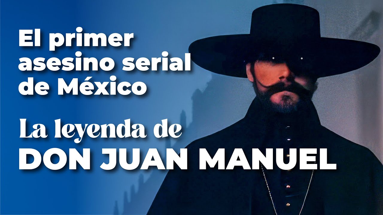 LA LEYENDA DE DON JUAN MANUEL | ASESINO SERIAL | Relatos de terror ...